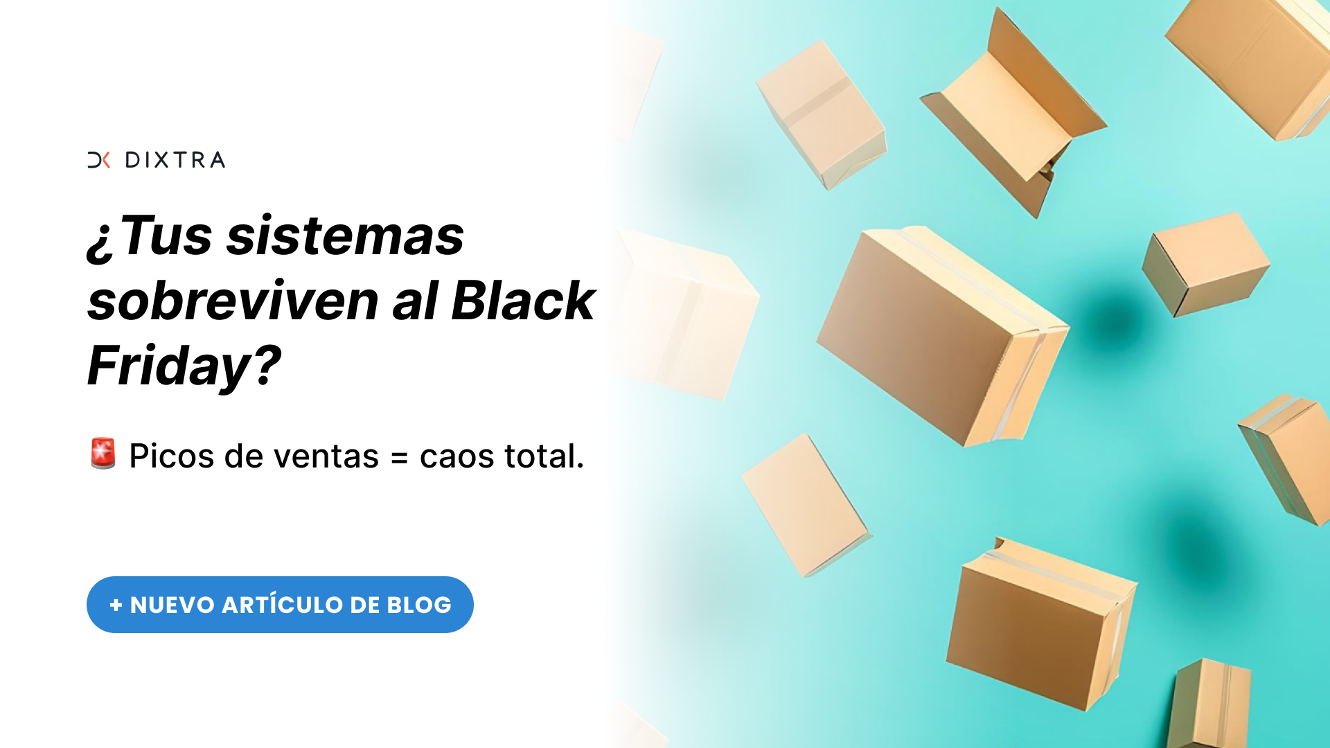 Por qué tus sistemas no sobreviven al Black Friday - Dixtra